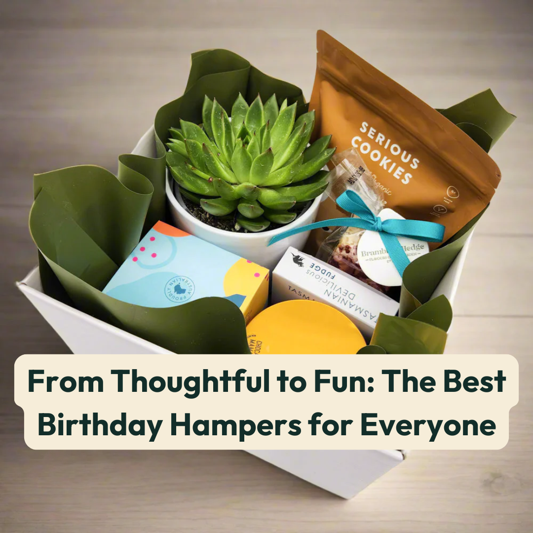 From Thoughtful to Fun: The Best Birthday Hampers for Everyone – Cheeky ...